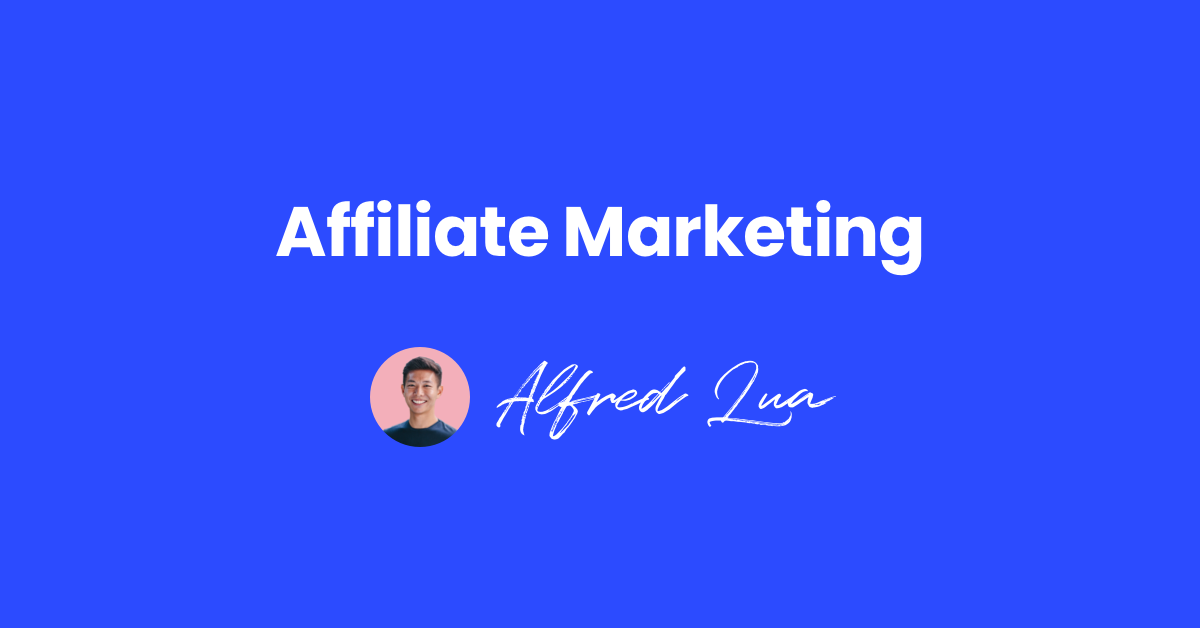 Affiliate Marketing - Alfred Lua